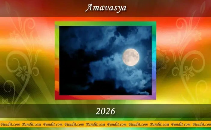 Amavasya Calendar 2026 - Pandit.com