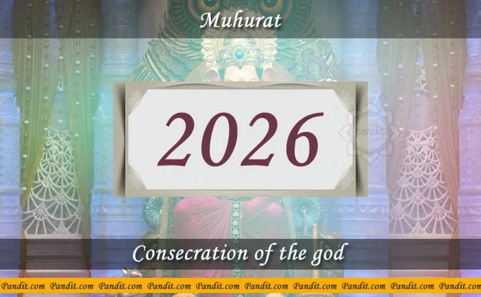 Shubh Muhurat For Consecration Of The God 2026 - Pandit.com
