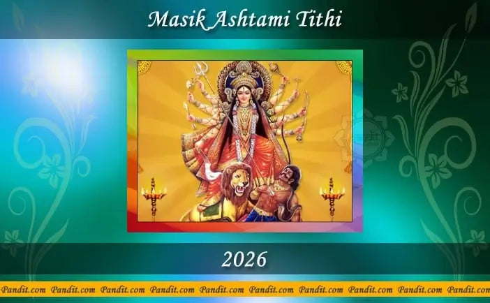 Masik Ashtami Tithi 2026 - Pandit.com