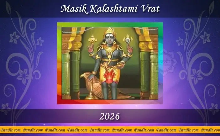 Masik Kalashtami Vrat 2026 - Pandit.com