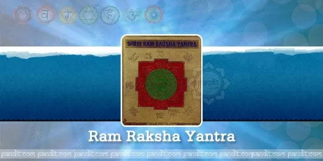 What is Ram Raksha Yantra, Mantra, Puja, Effect, Remedy?