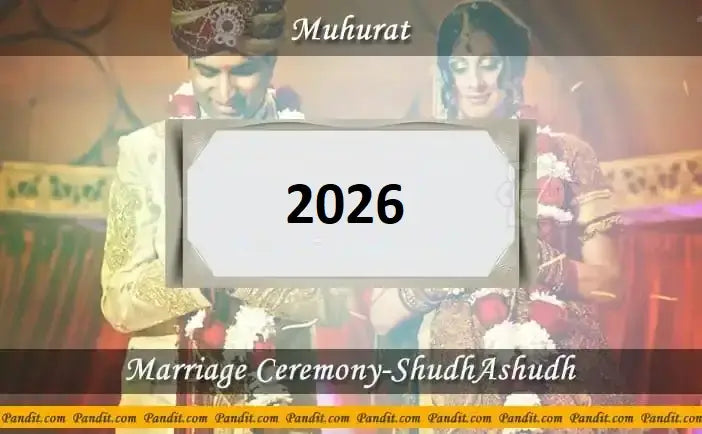 Shubh Muhurat For Marriage Ceremony Shudh Or Ashudh 2026 - Pandit.com