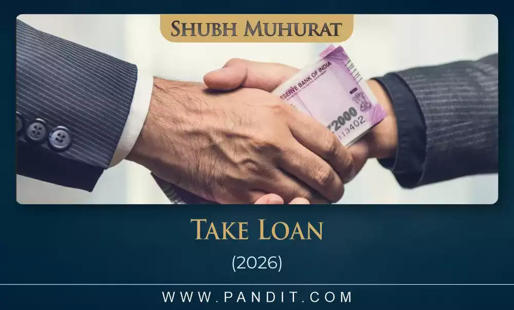Shubh Muhurat To Take Loan 2026 - Pandit.com
