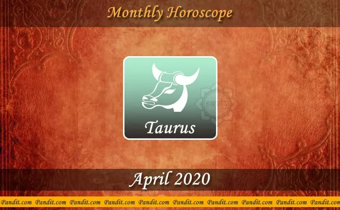 Taurus Monthly Horoscope For April 2020 - Pandit.com