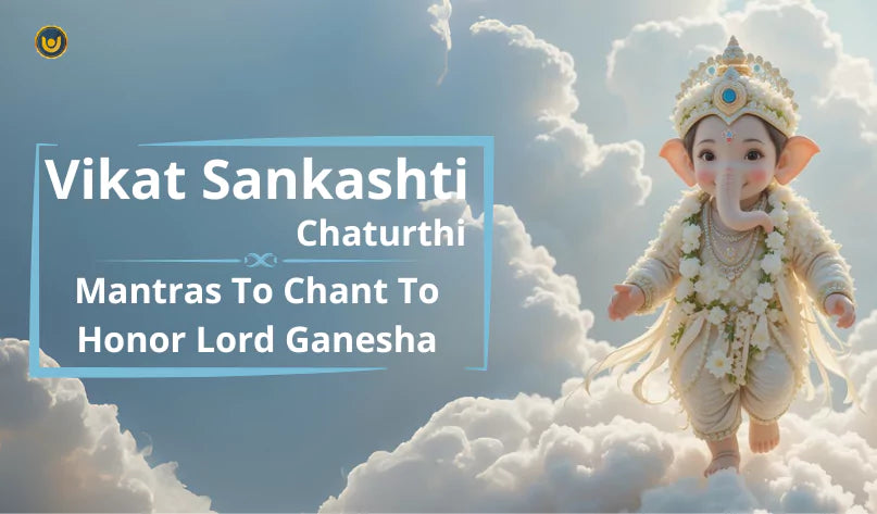 Vikat Sankashti Chaturthi: Mantras To Chant To Honor Lord Ganesha ...
